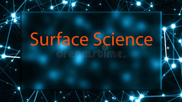 Surface Science the Study of the Properties of Surfaces and Interfaces ...