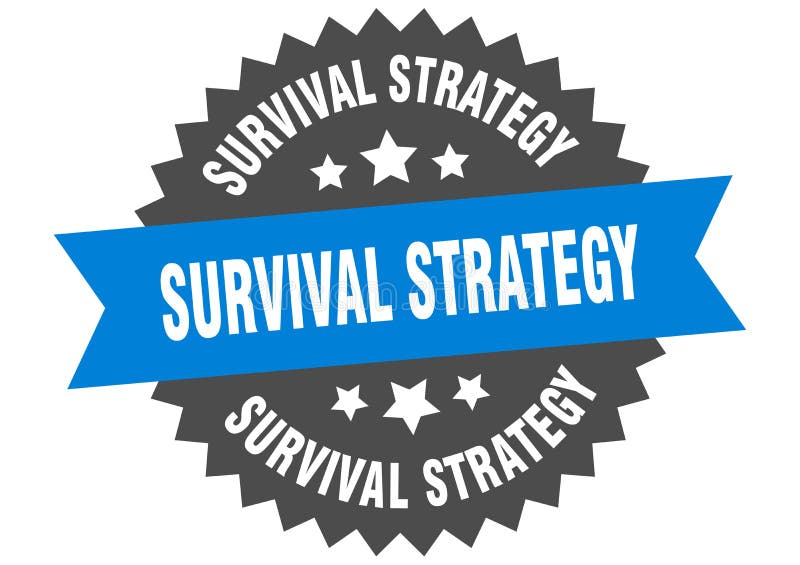 Survival Strategy Sign. Survival Strategy Circular Band Label. Survival ...