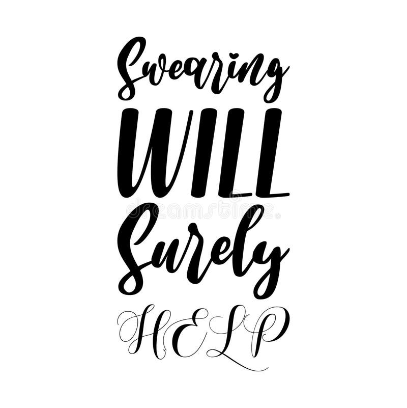 Swearing Will Surely Help Black Letters Quote Stock Illustration ...