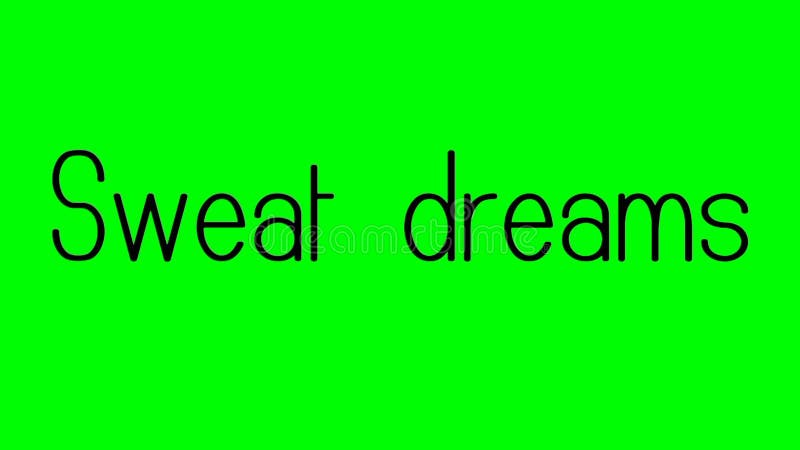 Sweat Dreams Text Green Screen Animated Video Stock Footage - Video of ...