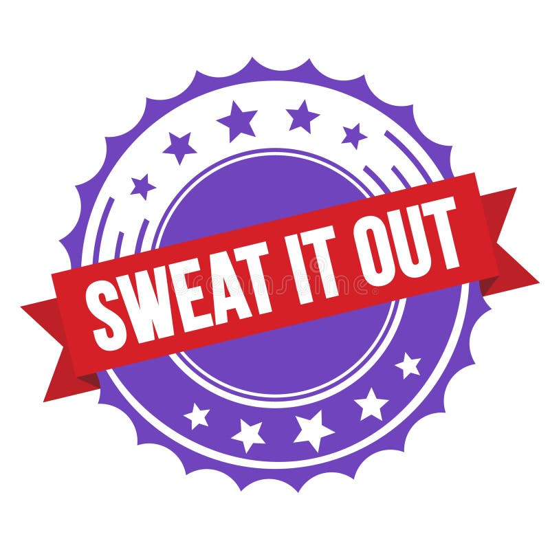 SWEAT it OUT Text Written in a Red Speech Bubble Stock Illustration ...