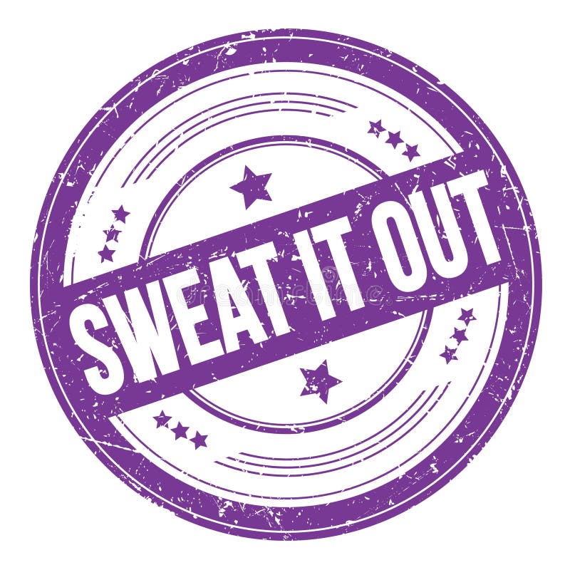 SWEAT it OUT Text on Violet Indigo Round Grungy Stamp Stock ...