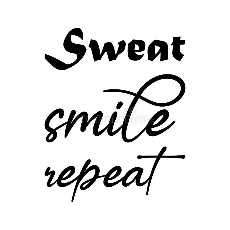 Sweat Smile Repeat Black Letters Quote Stock Illustration ...