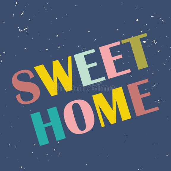 Sweet Home. Colorful Sweet Home Typography Design on Textured Blue ...