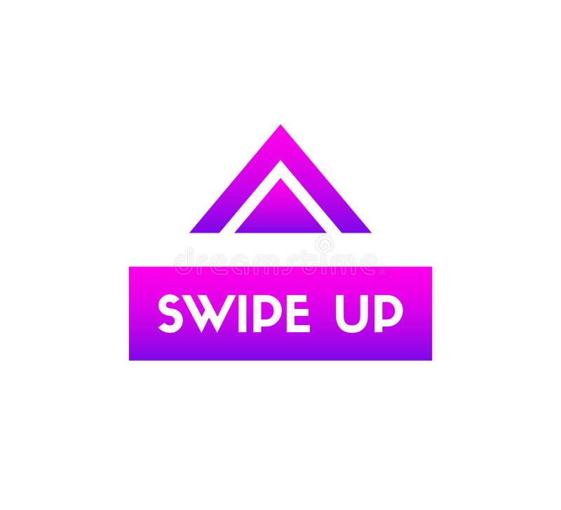 Swipe Up Sign. Vector Scrolling Button Template for Social Media App ... Swipe Up Sign. Vector Scrolling Button Template for Social Media App ...