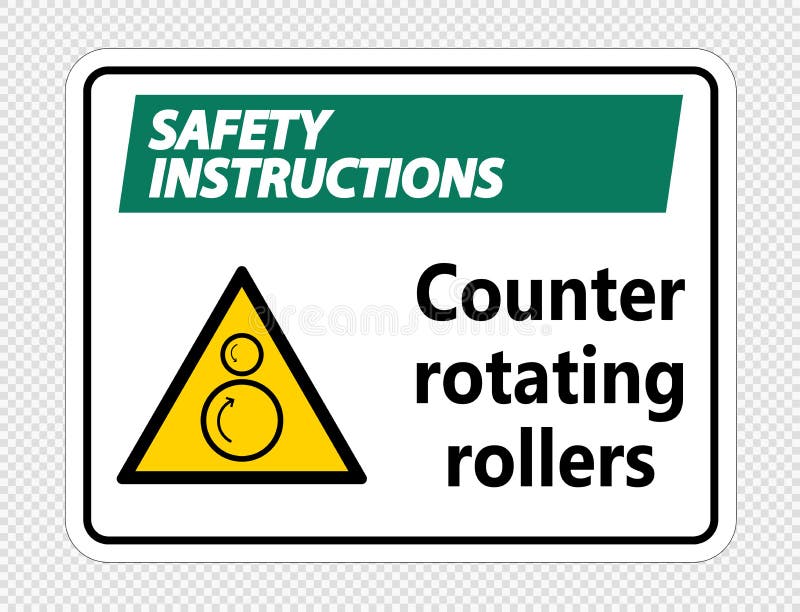 Symbol Safety Instructions Counter Rotating Rollers Sign on Transparent ...