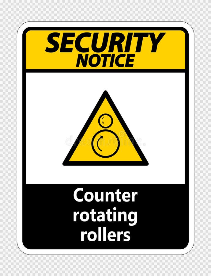 Symbol Security Notice Counter Rotating Rollers Sign on Transparent ...