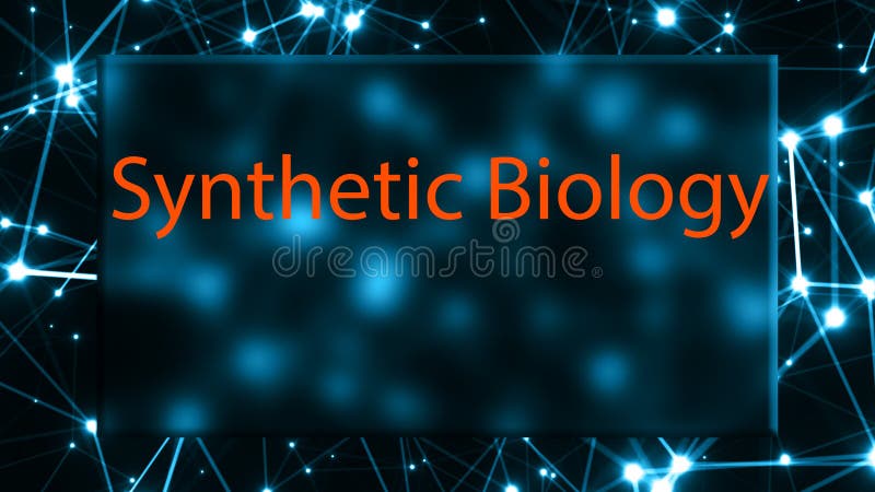 Synthetic Biology the Study of the Design and Construction of ...