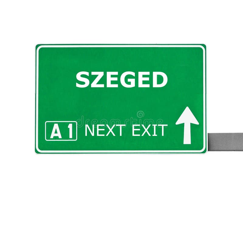 SZEGED Road Sign Isolated on White Stock Image - Image of arrow ...