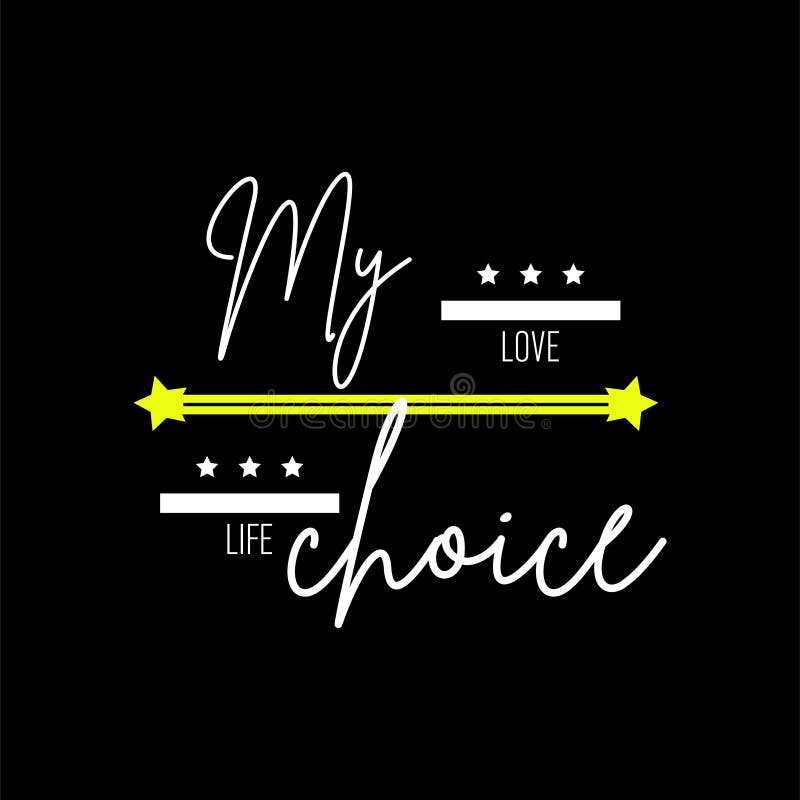 T Shirt Design My Choice Typography Vector Illustration Template. Stock ...