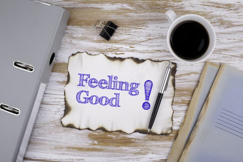 On the Table a Piece of Paper and Text. Feeling Good! Stock Image ...