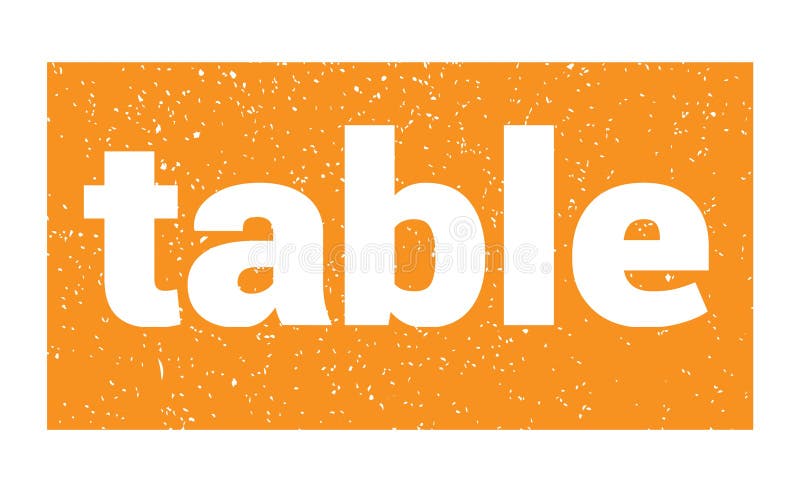Table Text Written on Orange Stamp Sign Stock Illustration ...