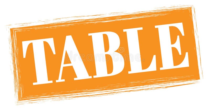 TABLE Text Written on Orange Stamp Sign Stock Illustration ...