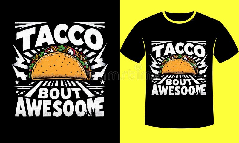 Taco about Awesome T Shirt Design with Cartoon Taco and Bold Typography ...
