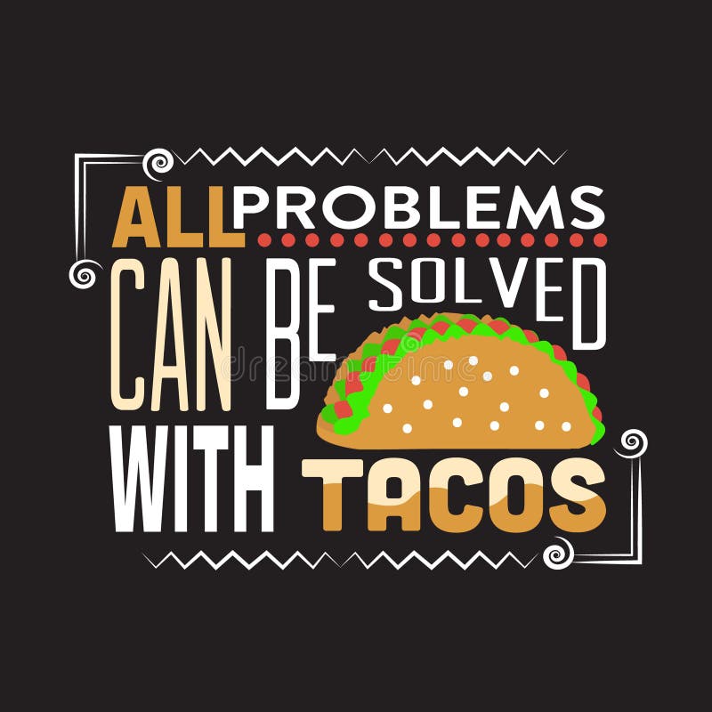 Tacos Quote and Saying Good for Print Design Stock Illustration ...