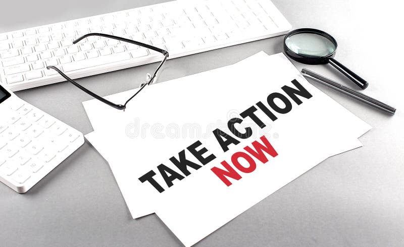 TAKE ACTION NOW Text on a Paper with Keyboard, Calculator on Grey ...
