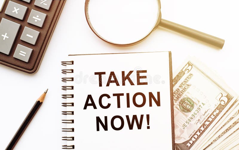 Take Action Now - Text Written on Office Table, Business Concept Stock ...