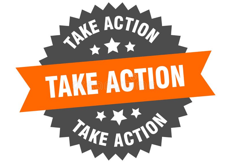 Take Action Sign. Take Action Circular Band Label. Take Action Sticker ...