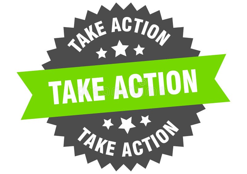 Take Action Sign. Take Action Circular Band Label. Take Action Sticker ...
