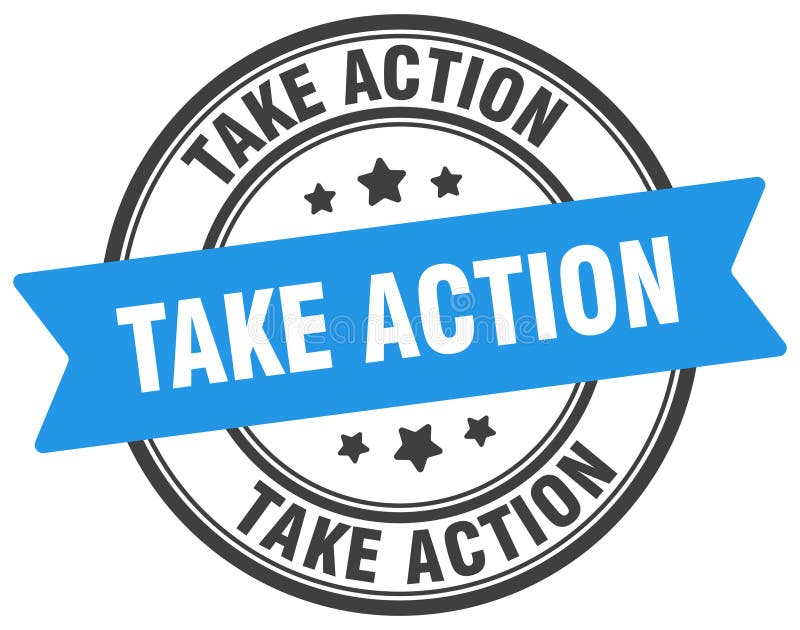 Take Action Stamp. Take Action Label on Transparent Background. Round ...