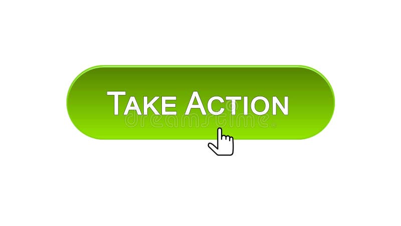 Take Action Web Interface Button Clicked with Mouse Cursor, Green Color, Online Stock ...