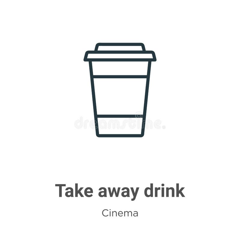 Take Away Drink Outline Vector Icon. Thin Line Black Take Away Drink ...