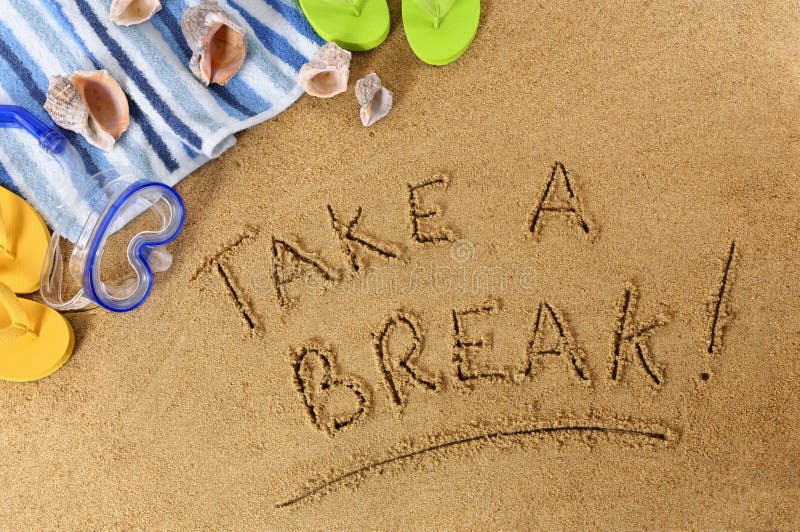 Take a Break Beach Vacation Stock Image - Image of sand, text: 53217859