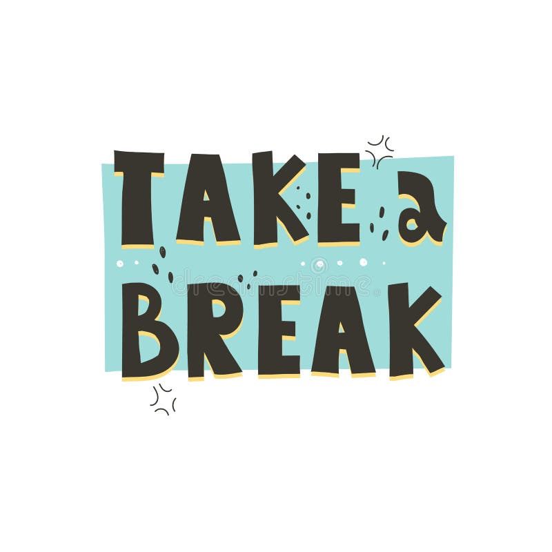 Take a Break. Hand Drawing Lettering, Decorative Elements. Colorful ...