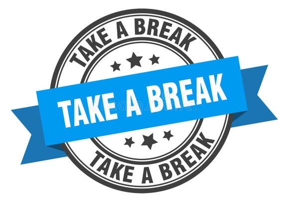 Take a break label stock vector. Illustration of sticker - 158945592