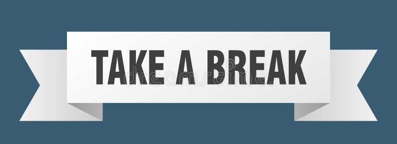 Take a break ribbon. stock vector. Illustration of graphic - 153904193