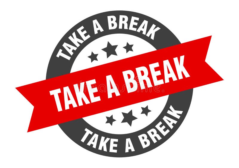 Take a break sign stock vector. Illustration of emblem - 160382907