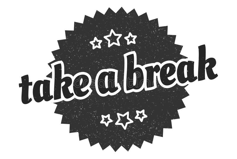 Take a Break Sign. Take a Break Vintage Retro Label Stock Vector ...