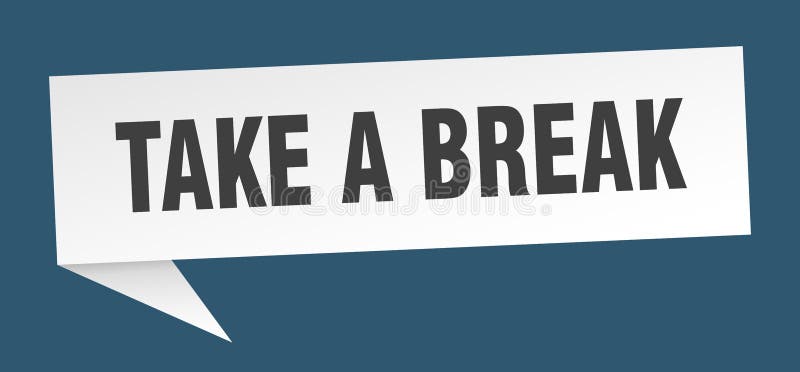 Take a Break Speech Bubble. Stock Vector - Illustration of flyer ...
