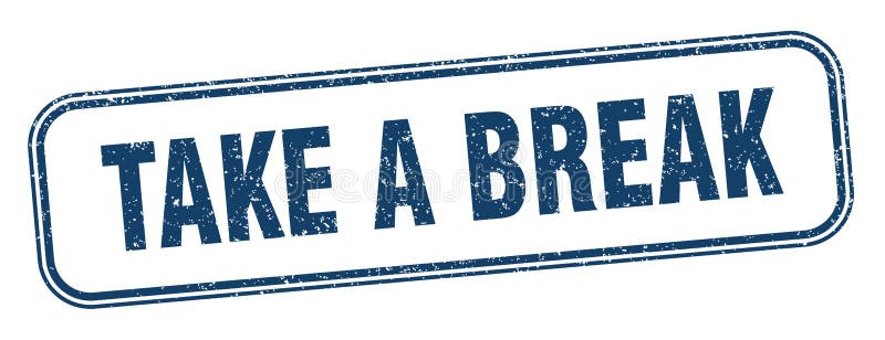 Take a Break Stamp. Take a Break Square Grunge Sign Stock Vector ...