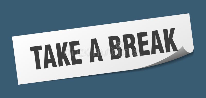 Take a break sticker. stock vector. Illustration of sign - 153904335