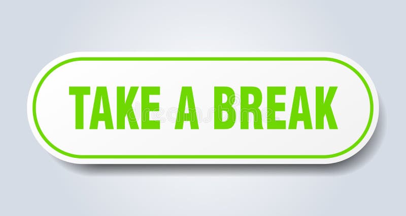 Take a break sticker. stock vector. Illustration of isolated - 158775745