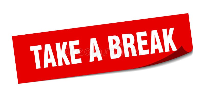 Take a break sticker. stock vector. Illustration of sign - 153640277