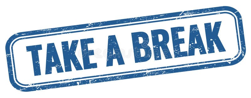 TAKE a BREAK Text on Blue Grungy Vintage Stamp Stock Illustration ...
