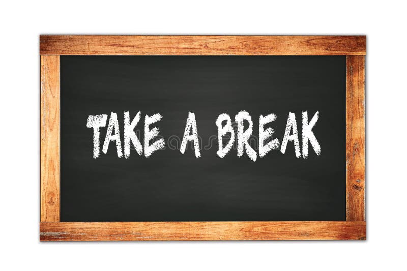 TAKE a BREAK Text Written on Wooden Frame School Blackboard Stock ...