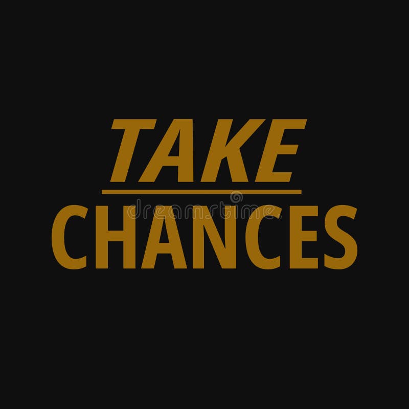 Take Chances. Quotes about Taking Chances Stock Vector - Illustration ...
