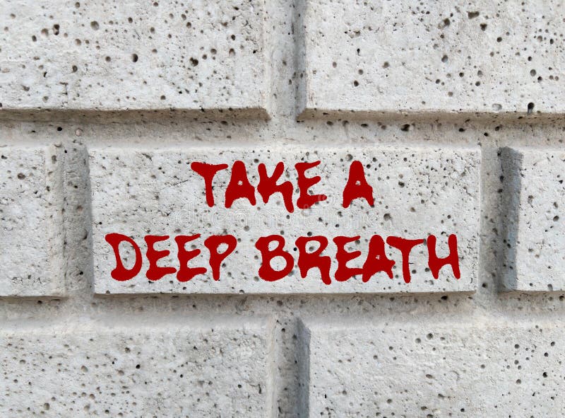 Take a Deep Breath Message Written on Gray Stone Wall. Conceptual Take ...