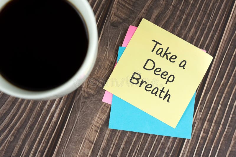 Take a Deep Breath Text on Adhesive Note and Cup of Coffee Stock Photo ...