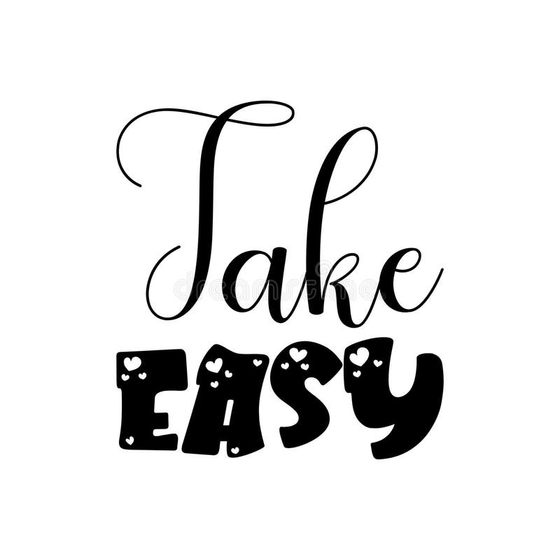 Take Easy Black Letter Quote Stock Vector - Illustration of phrase ...