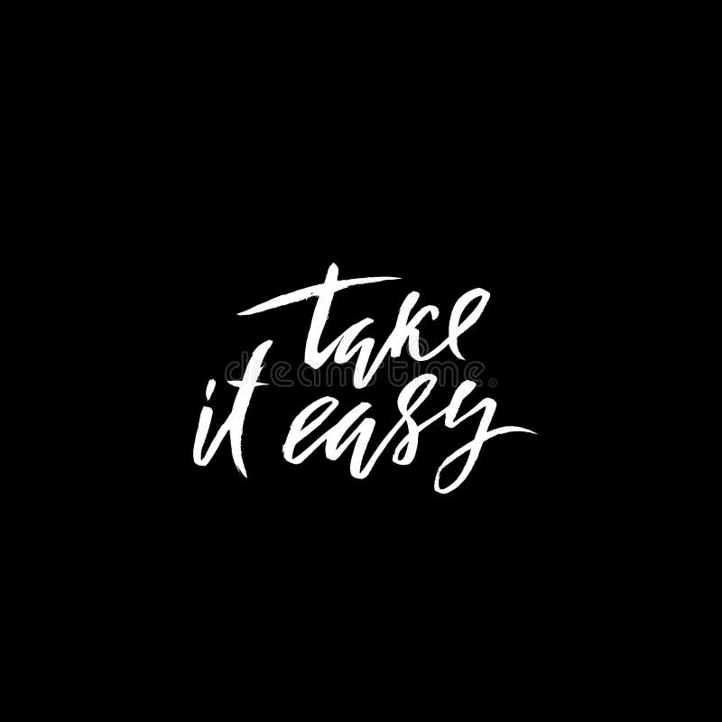 Take it Easy. Hand Drawn Quote for Your Design. Unique Brush Pen ...