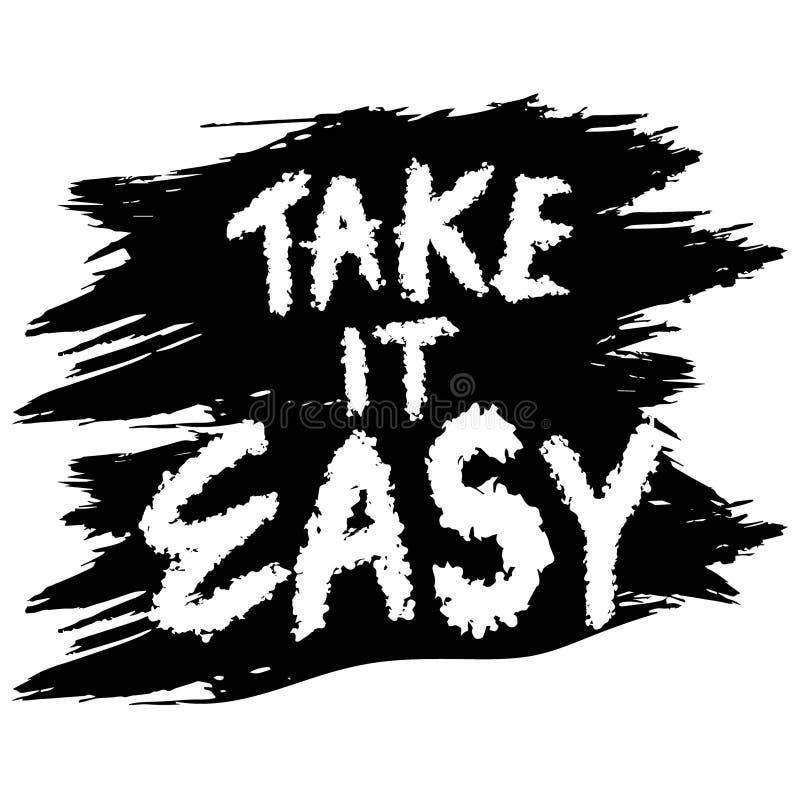 Take it Easy. Inspirational Quote. Hand Drawn Lettering Stock Vector ...