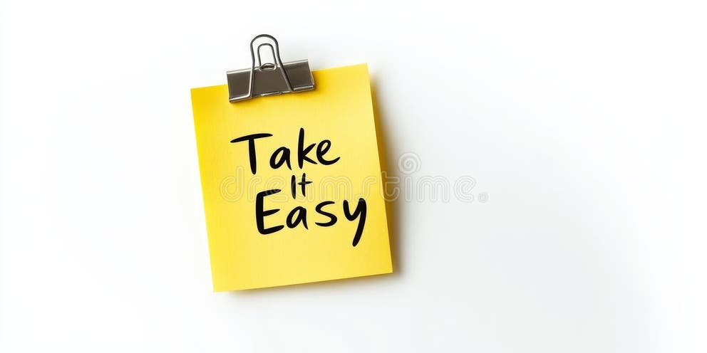 Take it Easy Reminder. Yellow Sticky Note with Motivational Text on a ...