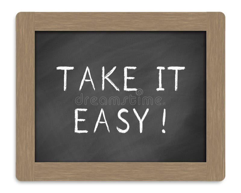 Take it Easy Relax Enjoy Life Stock Image - Image of calm, breath: 46782377