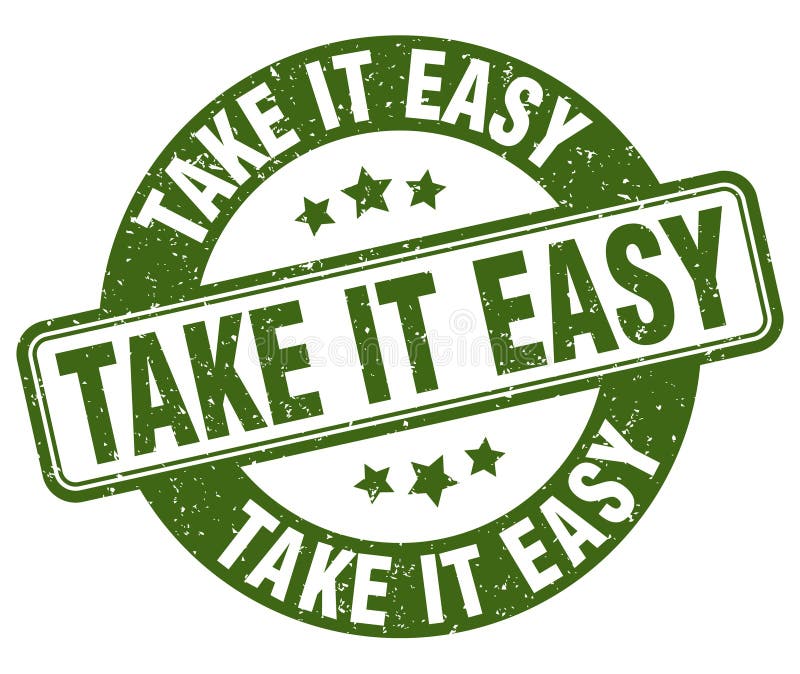 Take it Easy Stamp. Take it Easy Label. Round Grunge Sign Stock Vector ...