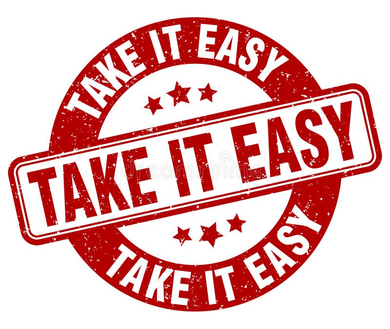 Take it Easy Stamp. Take it Easy Label. Round Grunge Sign Stock Vector ...