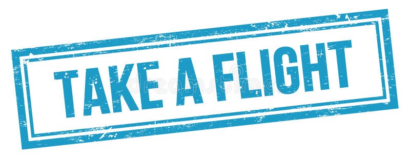 TAKE a FLIGHT Text on Blue Grungy Vintage Stamp Stock Illustration ...